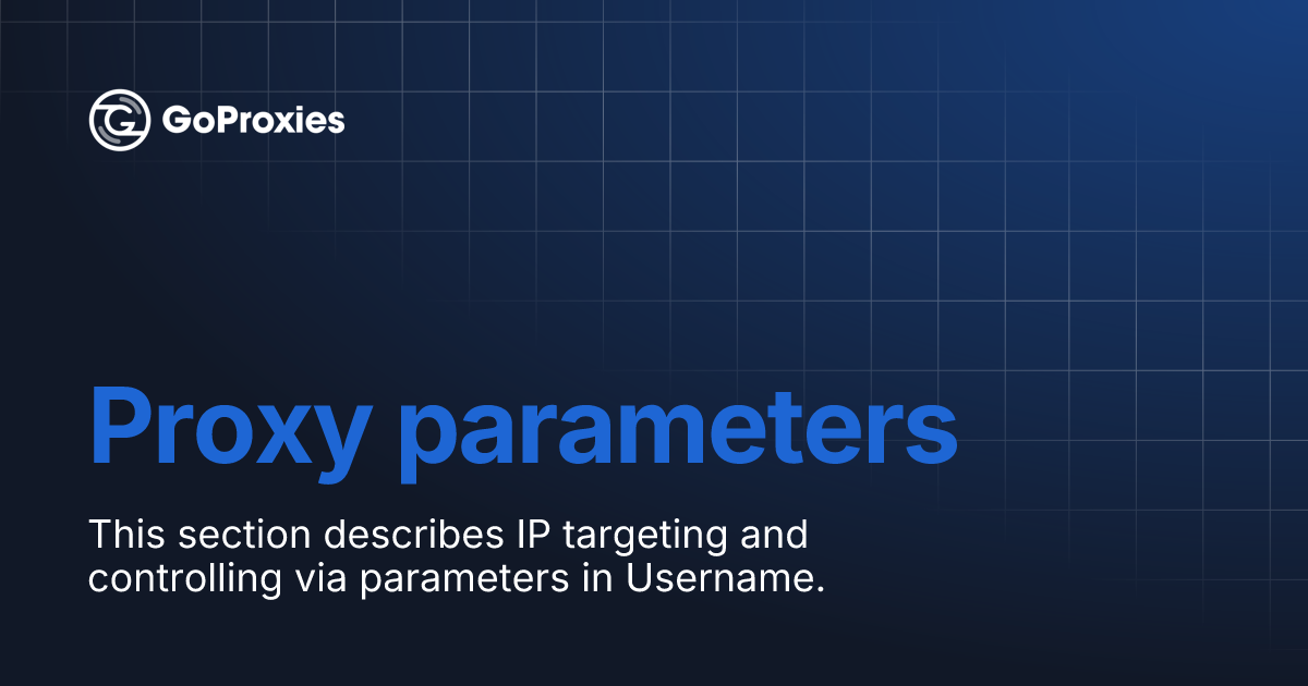 Proxy parameters | GoProxies documentation